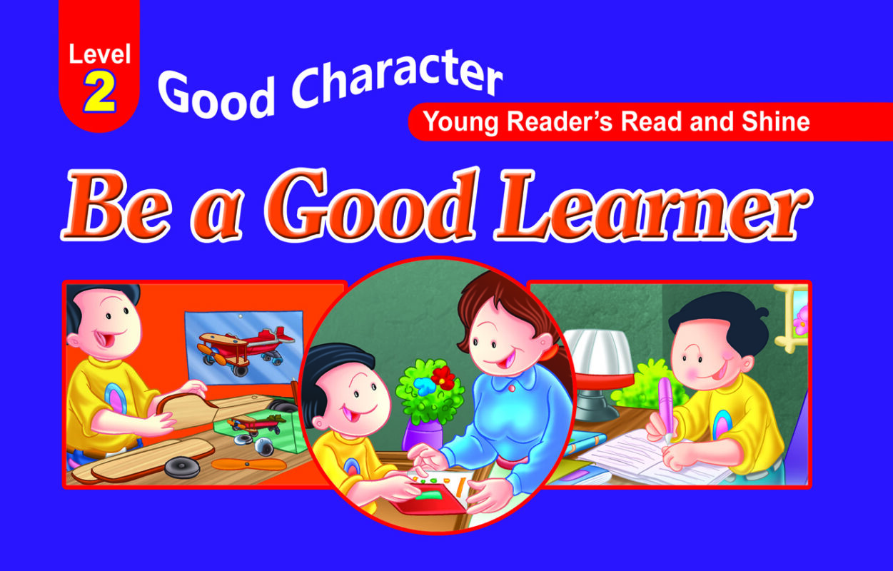 Be a Good learner ( Good Character ) – Children Publications