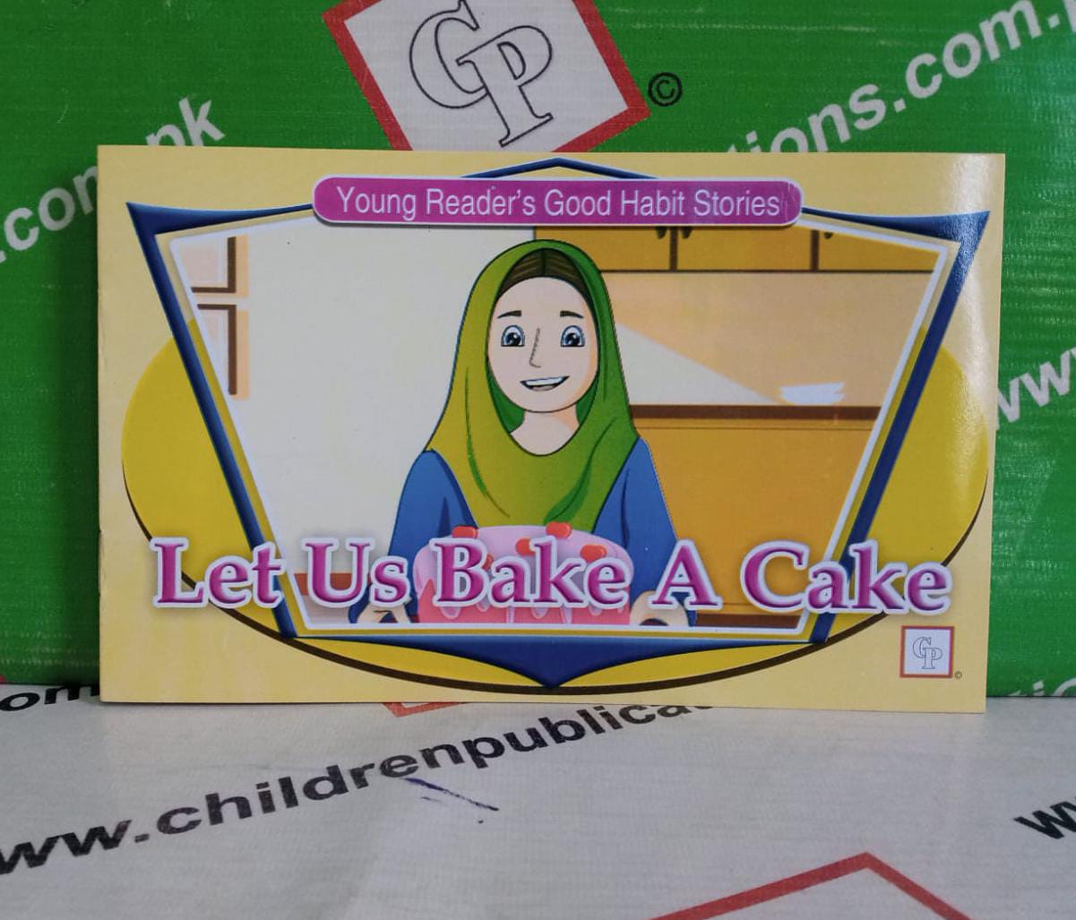 Let us Bake A Cake ( Young Reader’s Good Habit ) – Children Publications