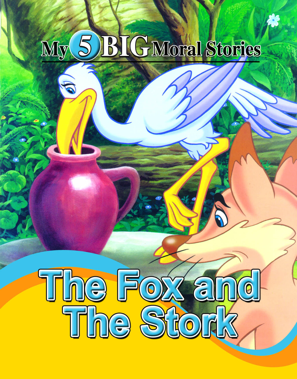 The Fox And The Stork ( My 5 Big Moral Stories ) – Children Publications